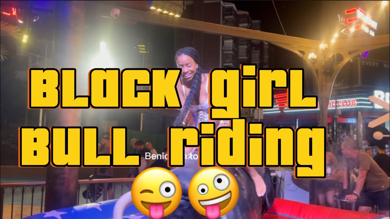 Black girl bull ♥️♥️ riding tonight! Benidorm bull ♥️♥️! Mechanical ...